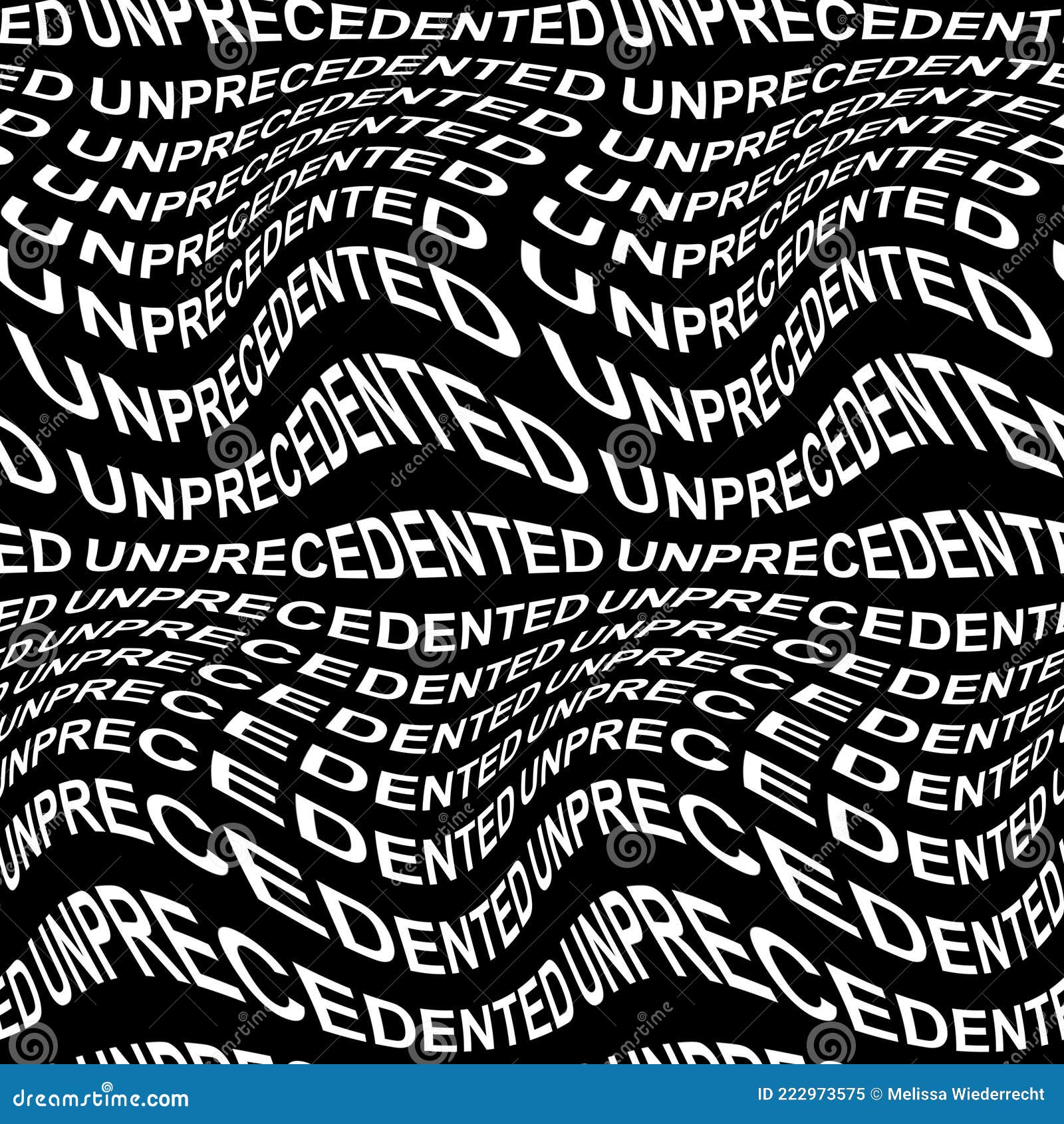 UNPRECEDENTED Word Warped, Distorted, Repeated, and Arranged into ...