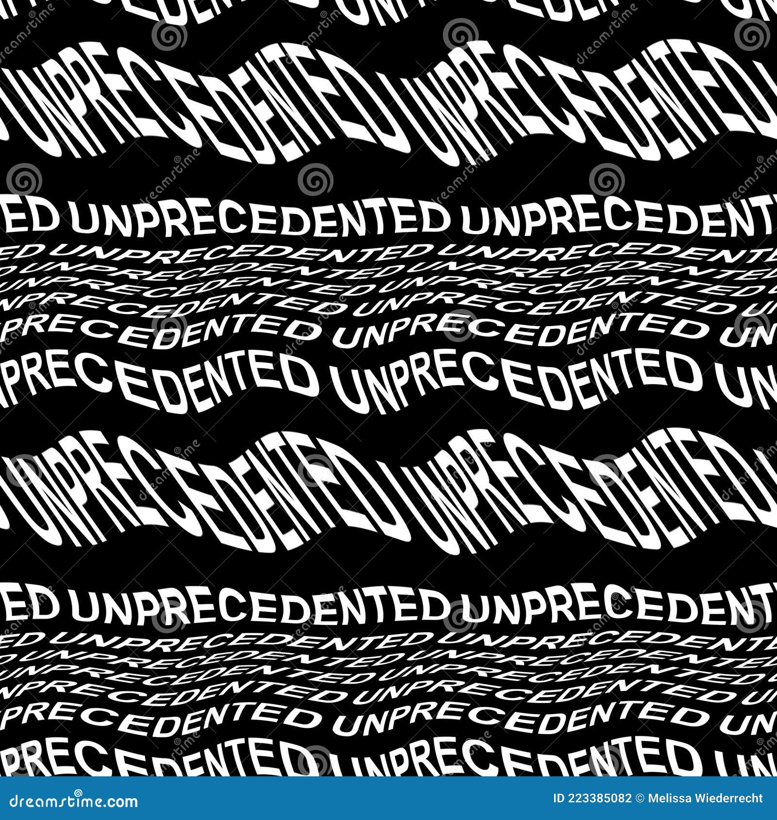 UNPRECEDENTED Word Warped, Distorted, Repeated, and Arranged into ...