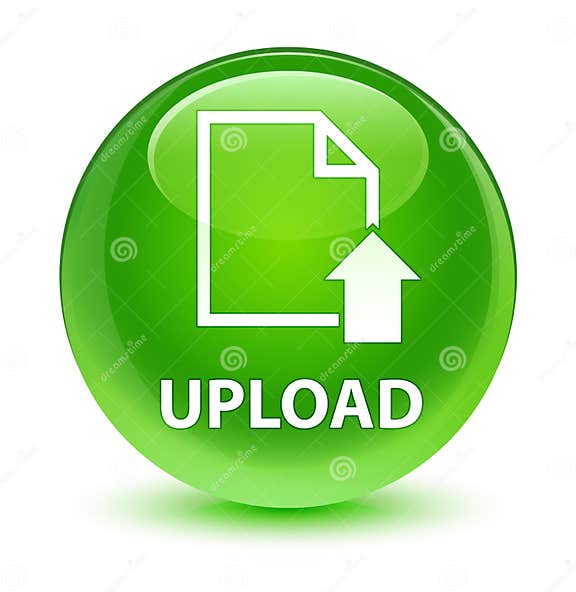 Upload (document Icon) Glassy Green Round Button Stock Illustration - Illustration of sign ...