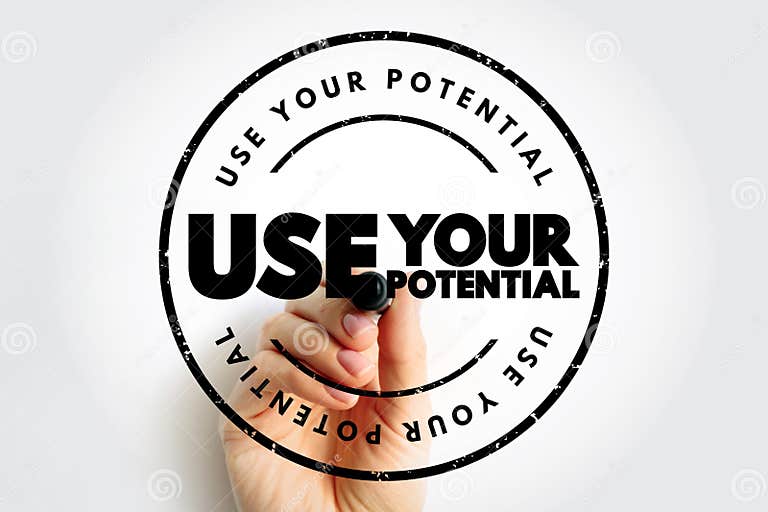 Use Your Potential Text Stamp, Concept Background Stock Image - Image ...