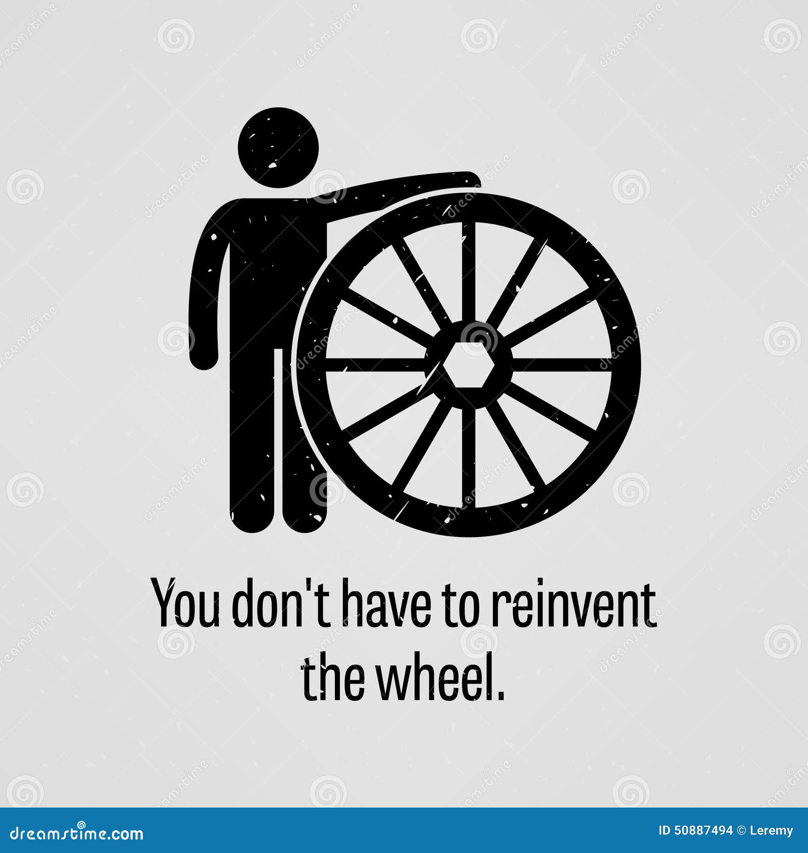 Usted No Tiene Que Reinventar La Rueda Ilustración del Vector ...