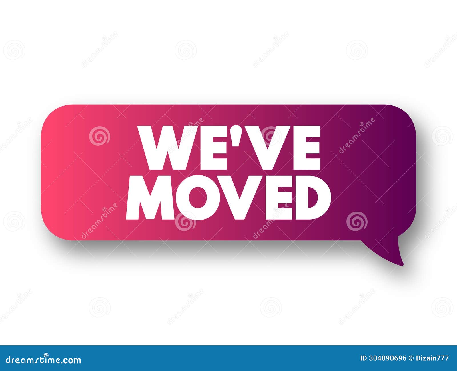 We Ve Moved Text Message Bubble, Concept Background Stock Photo - Image ...