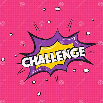 Vector Challenge Sign. Pop Art Comic Speech Bubble with Expression Text ...
