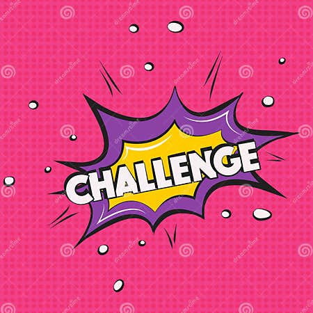 Vector Challenge Sign. Pop Art Comic Speech Bubble with Expression Text ...