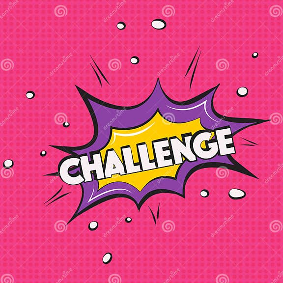 Vector Challenge Sign. Pop Art Comic Speech Bubble with Expression Text ...