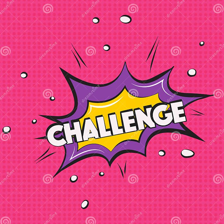 Vector Challenge Sign. Pop Art Comic Speech Bubble with Expression Text ...