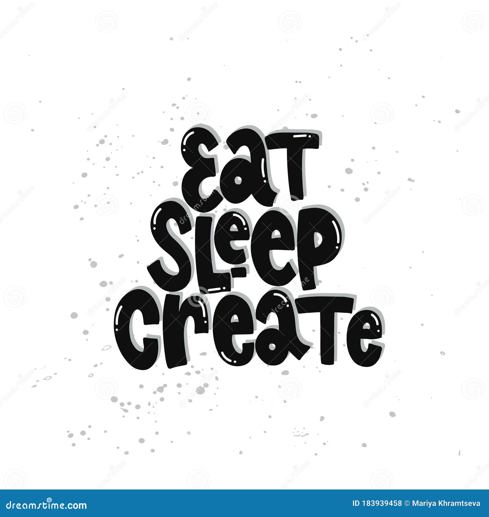 Eat sleep create stock vector. Illustration of inscription - 183939458
