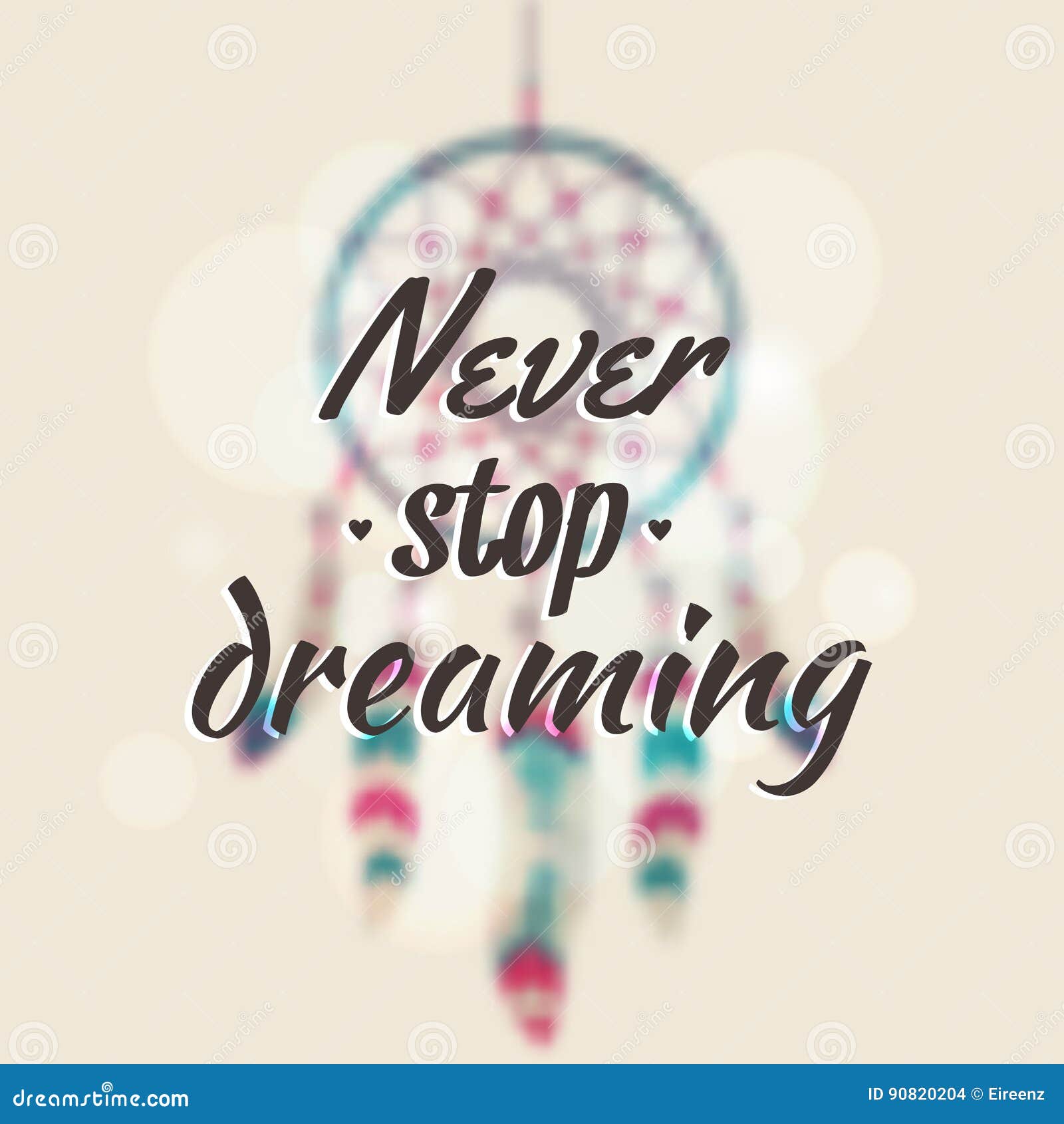 Vector Illustration with Blurred Dream Catcher and Motivational Phrase ...