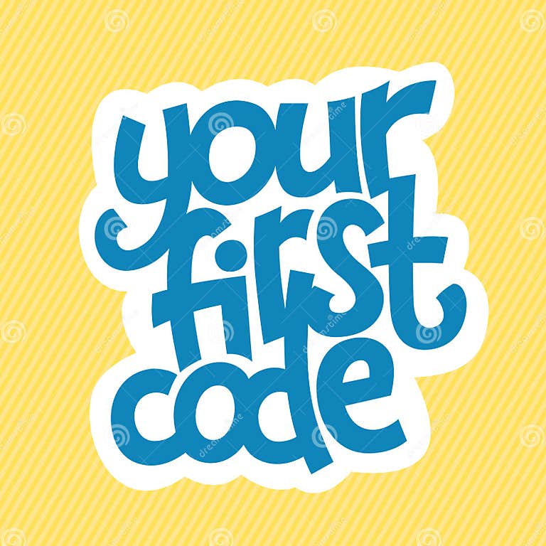 A Vector Image with a Lettering Your First Code. a Children Coding ...