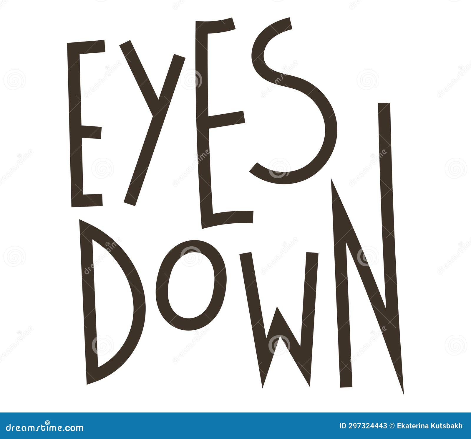 Vector Isolated Trendy Hand Lettering, Text Eyes Down. Stock ...