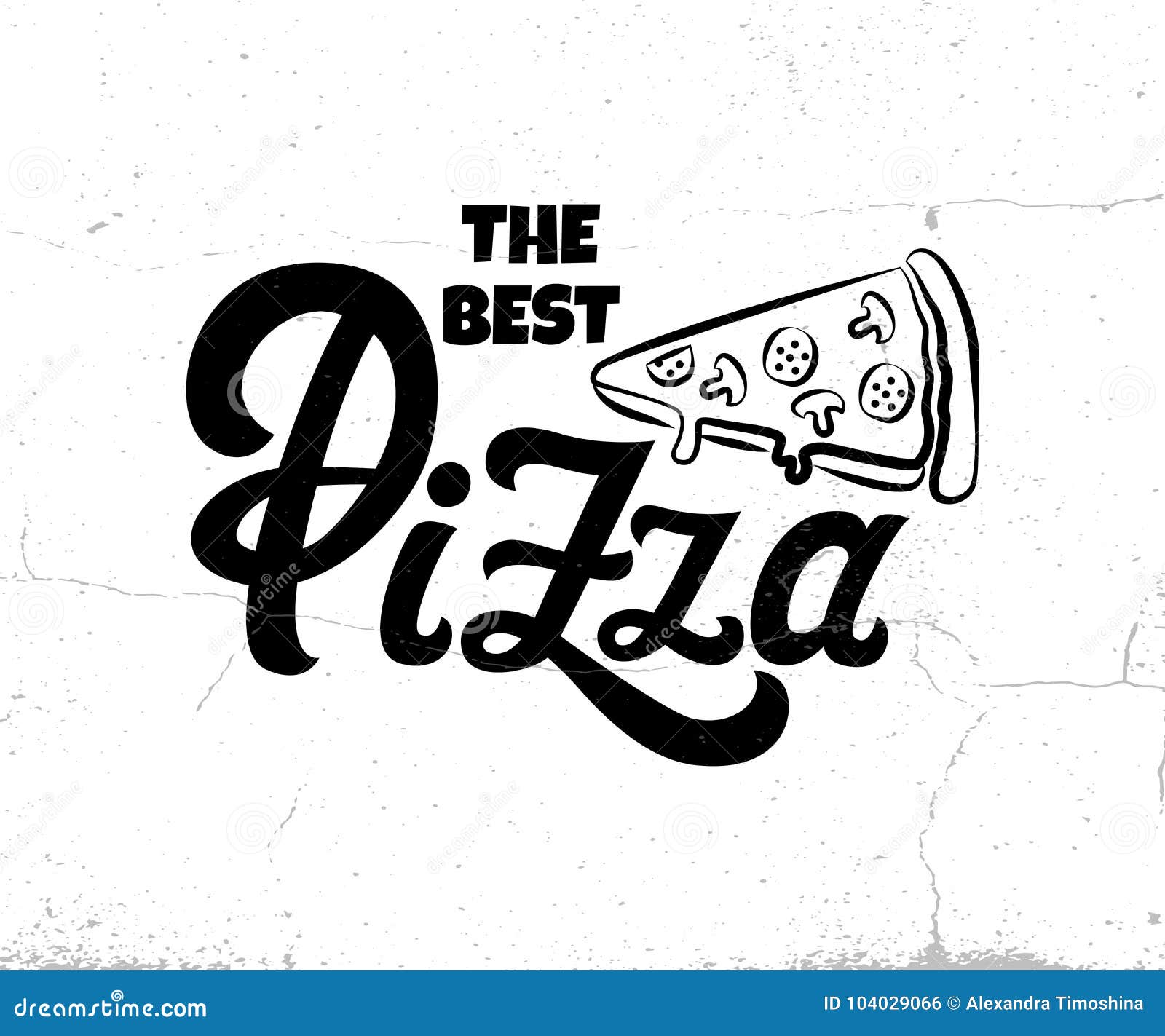 Vector Lettering the Best Pizza Stock Vector - Illustration of fresh ...