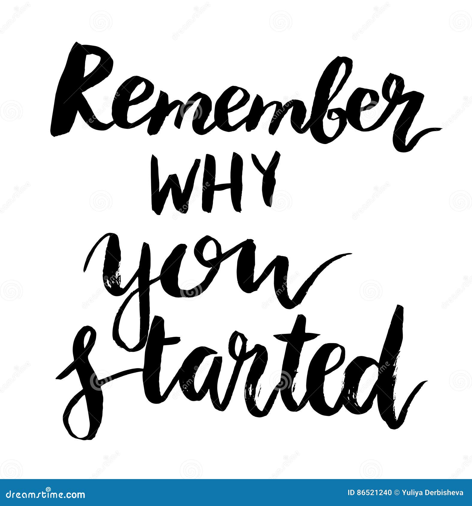 Vector Remember Why You Started Lettering. Hand Painted Card for Design ... Vector Remember Why You Started Lettering. Hand Painted Card for Design ...