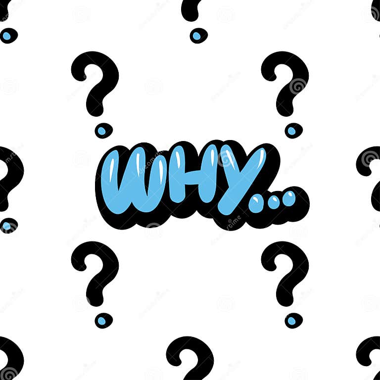Vector Seamless Pattern with Blue Word WHY and the Question Mark. Cute ...