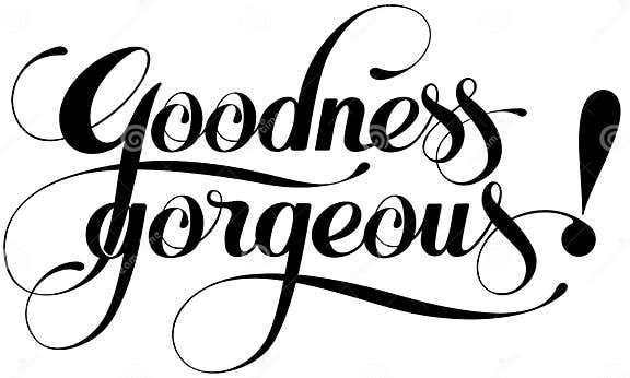 Goodness Gorgeous - Custom Calligraphy Text Stock Vector - Illustration ...