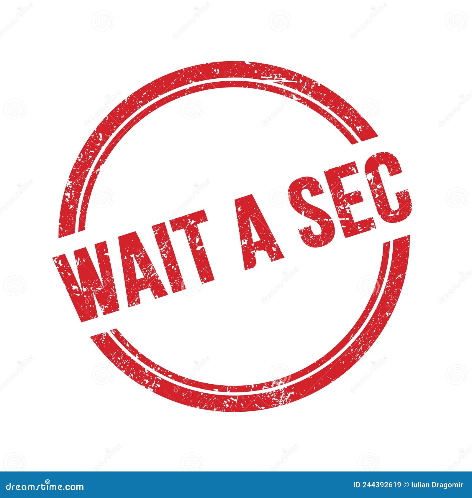 WAIT a SEC Text Written on Red Grungy Round Stamp Stock Illustration ...