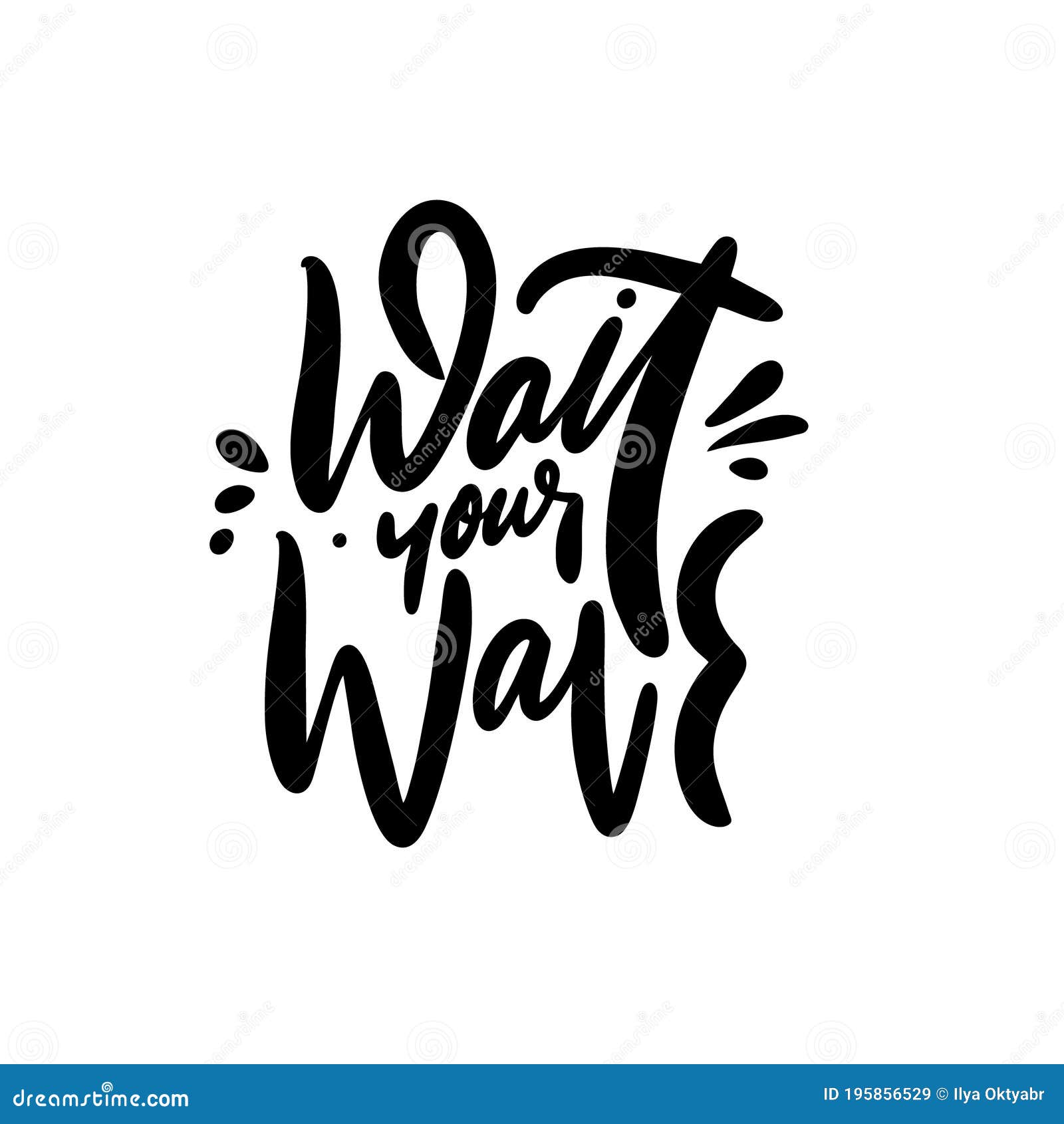 Wait Your Wave. Modern Calligraphy Phrase. Black Color Vector ...