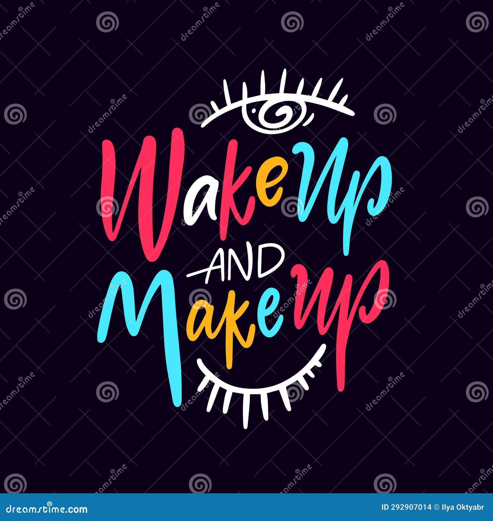 Wake Up and Make Up Hand Drawn Colorful Lettering Phrase. Stock ...