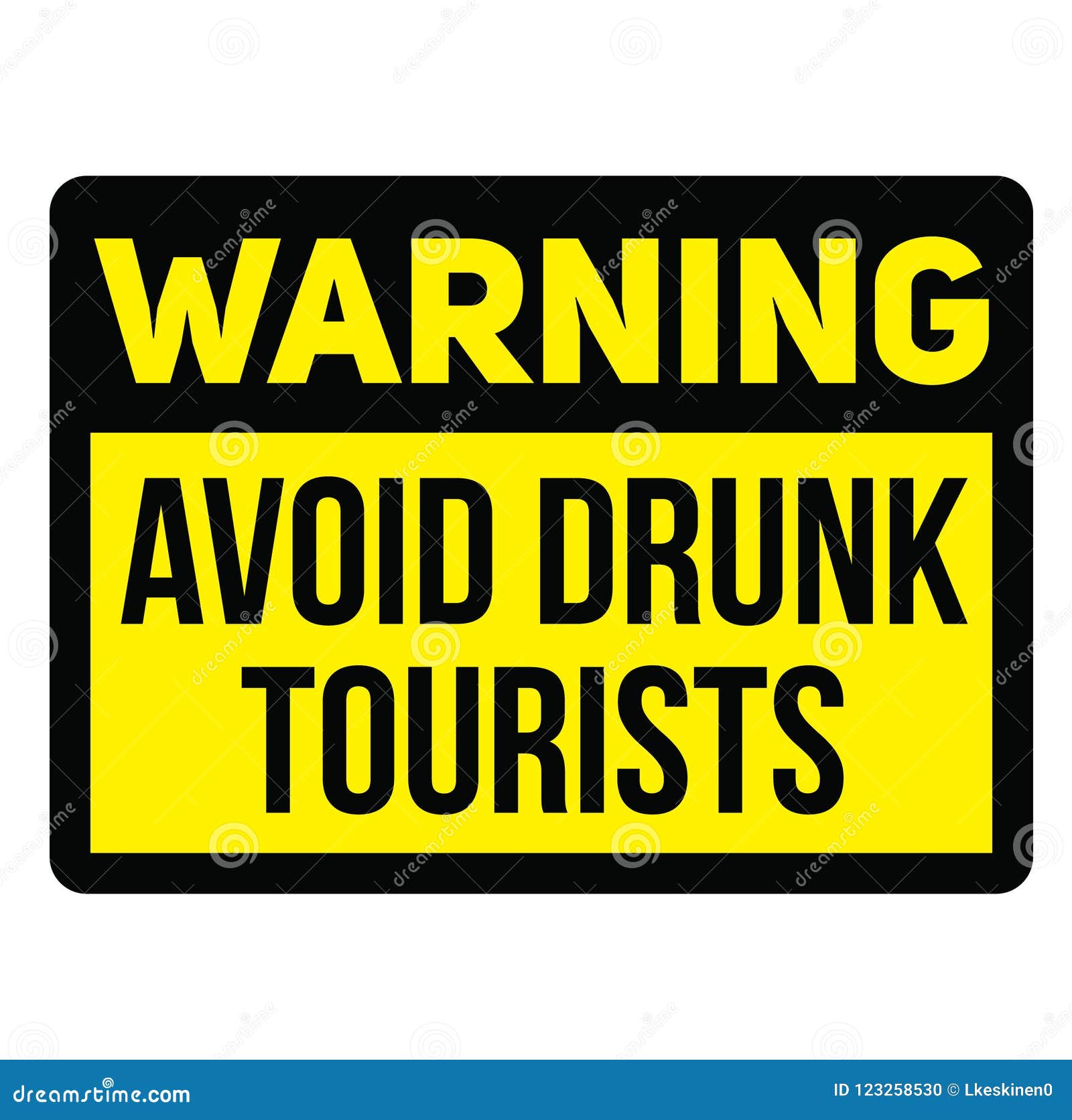 Warning Avoid Drunk Tourists Warning Sign Stock Vector - Illustration ...