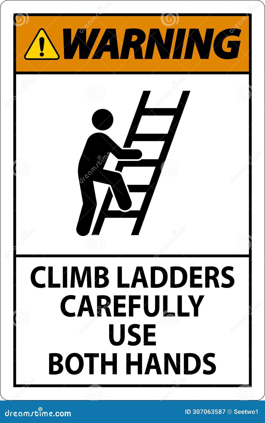Warning Sign, Climb Ladders Carefully Use Both Hands Stock Vector ...