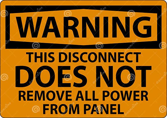 Warning Sign, this Disconnect Does Not Remove All Power from Panel ...