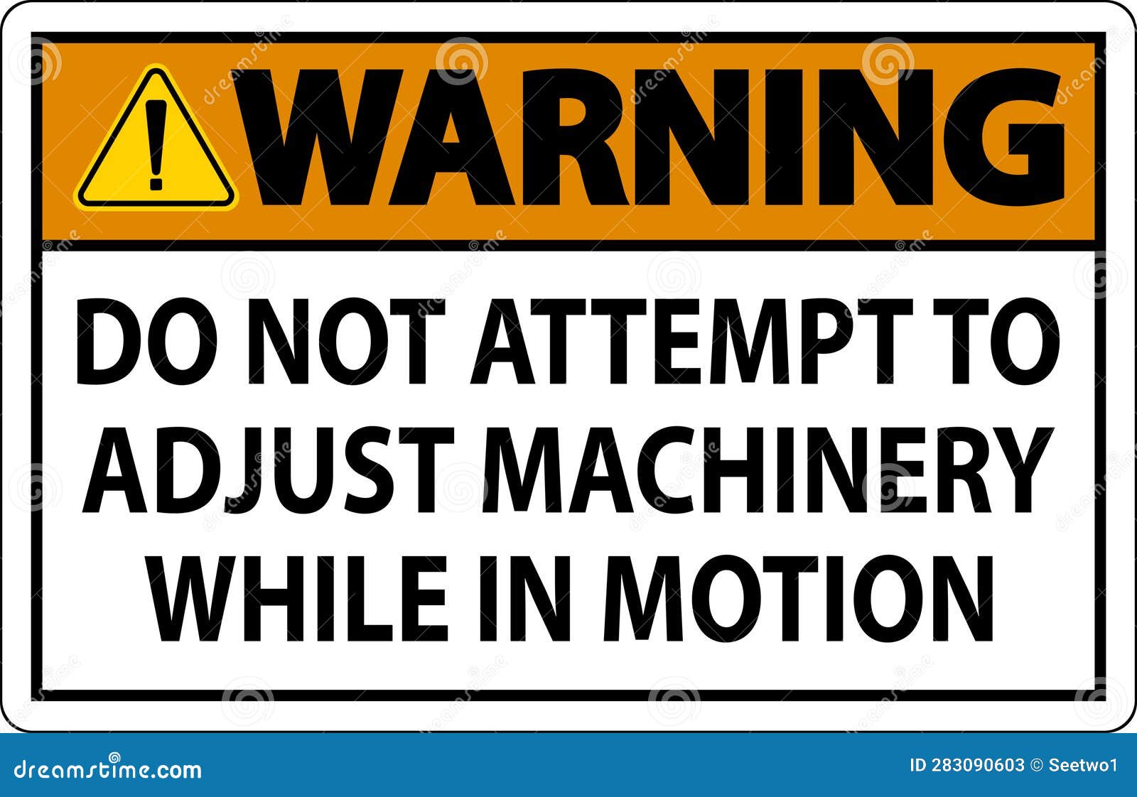 Warning Sign Do Not Attempt To Adjust Machinery while in Motion Stock ...