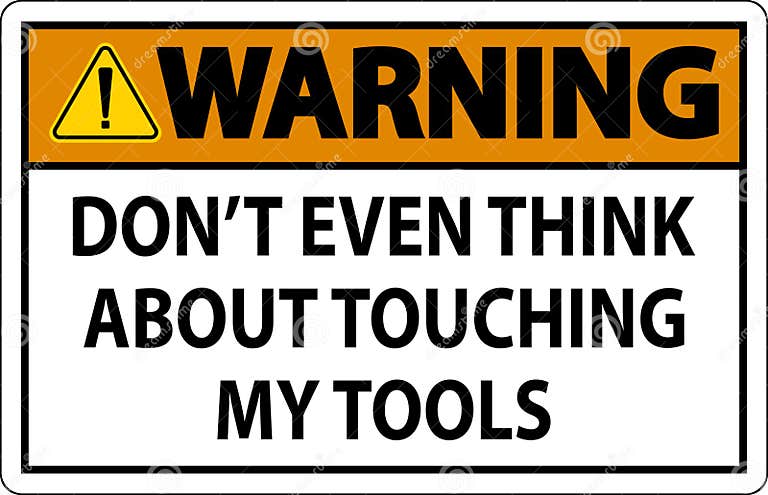 Warning Sign Do Not Touch the Tools Stock Vector - Illustration of ...