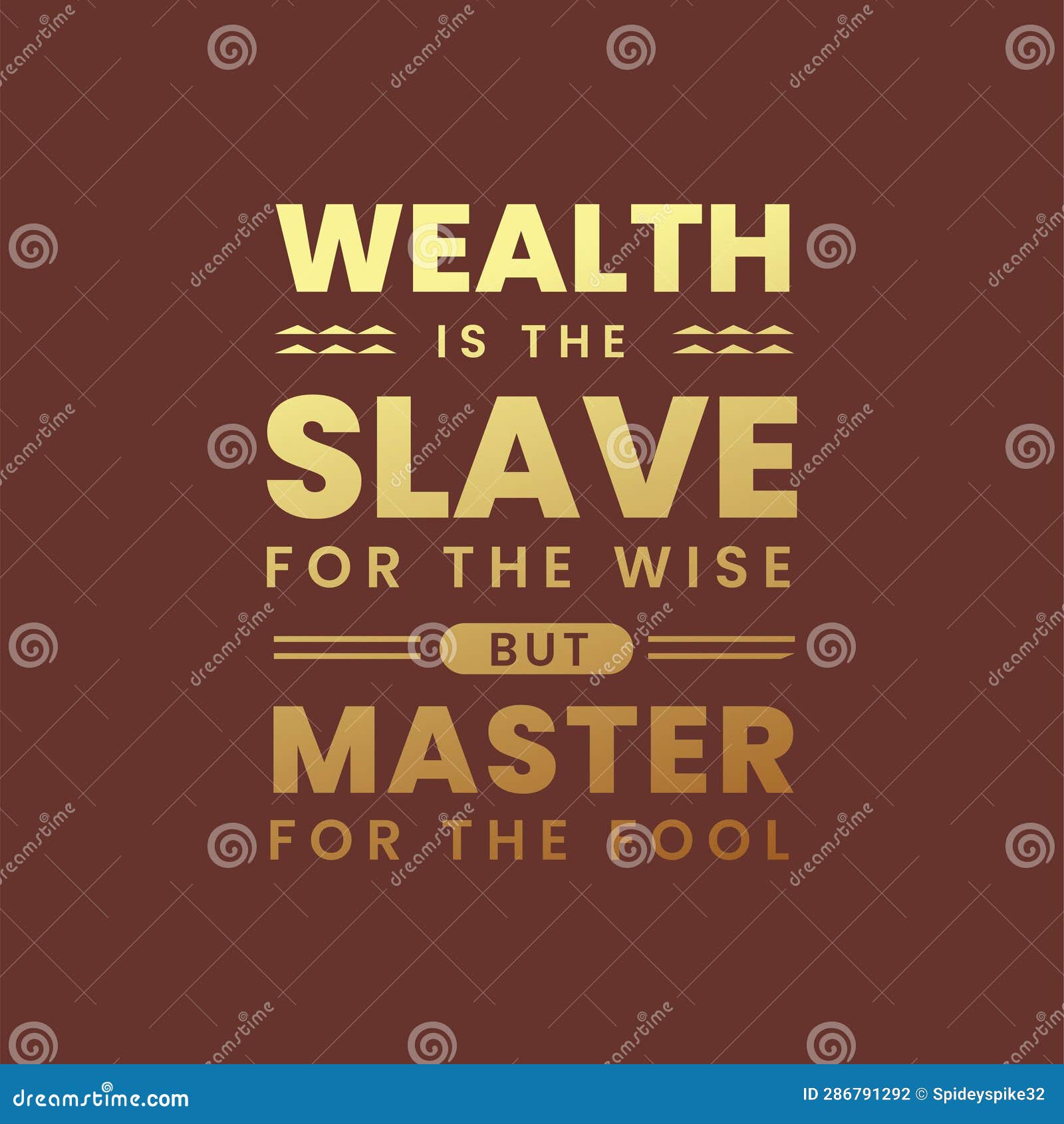 Wealth is the Slave for the Wise but Master for the Fool Quote Stock ...