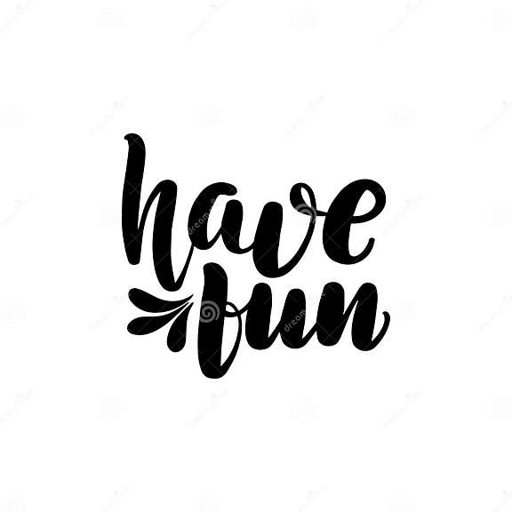Lettering have fun stock vector. Illustration of drawn - 144987779