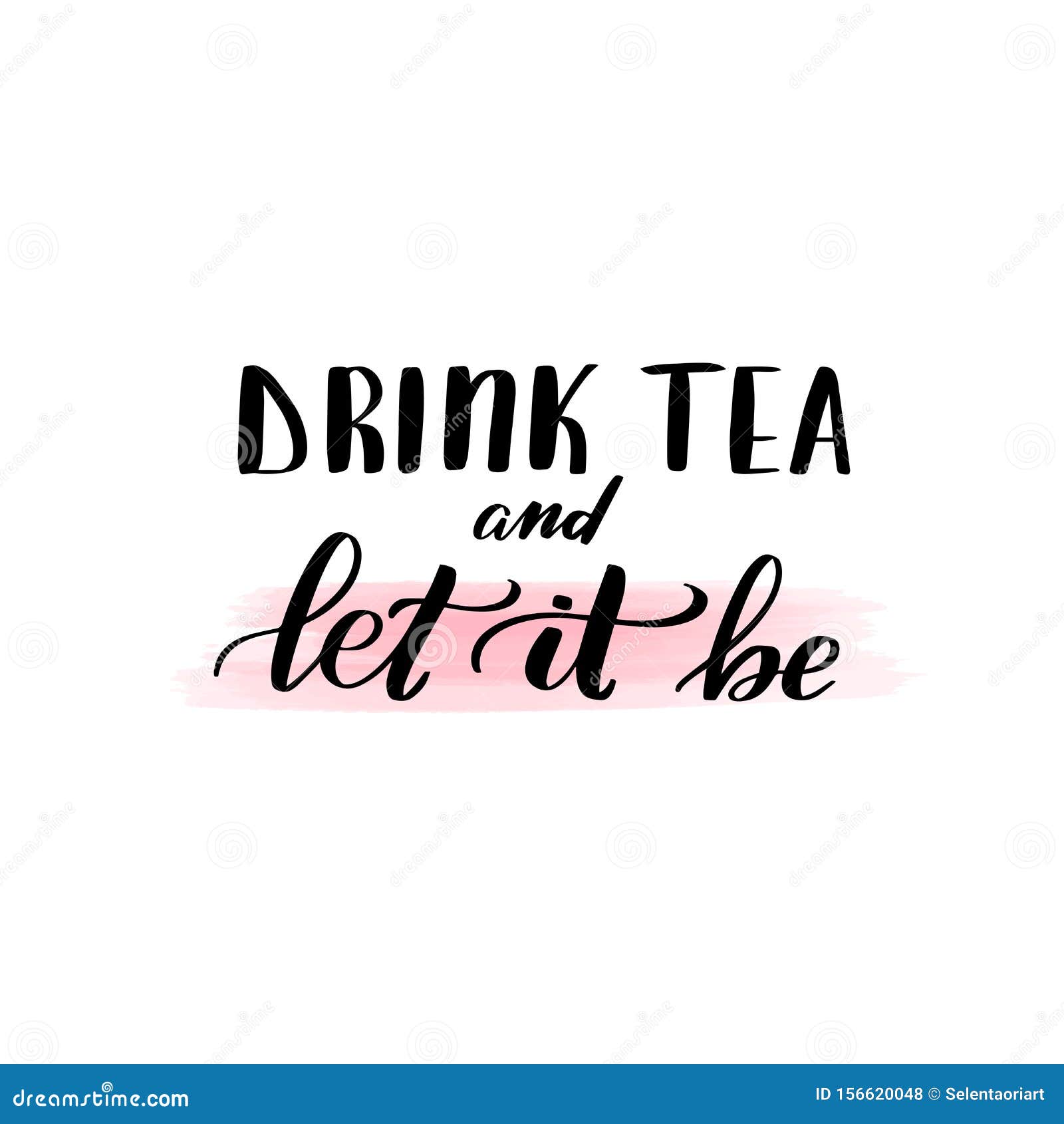 Lettering Drink Tea and Let it Be Stock Vector - Illustration of ...