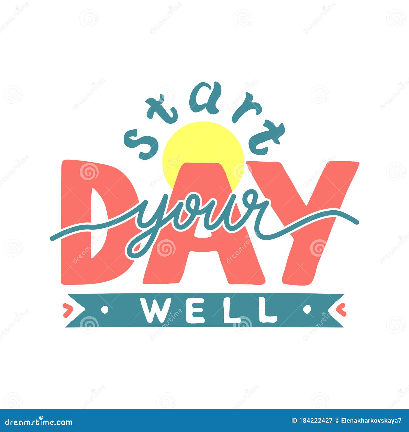 Vector Illustration of Hand Sketched Phrase Start Your Day Well. Hand ...
