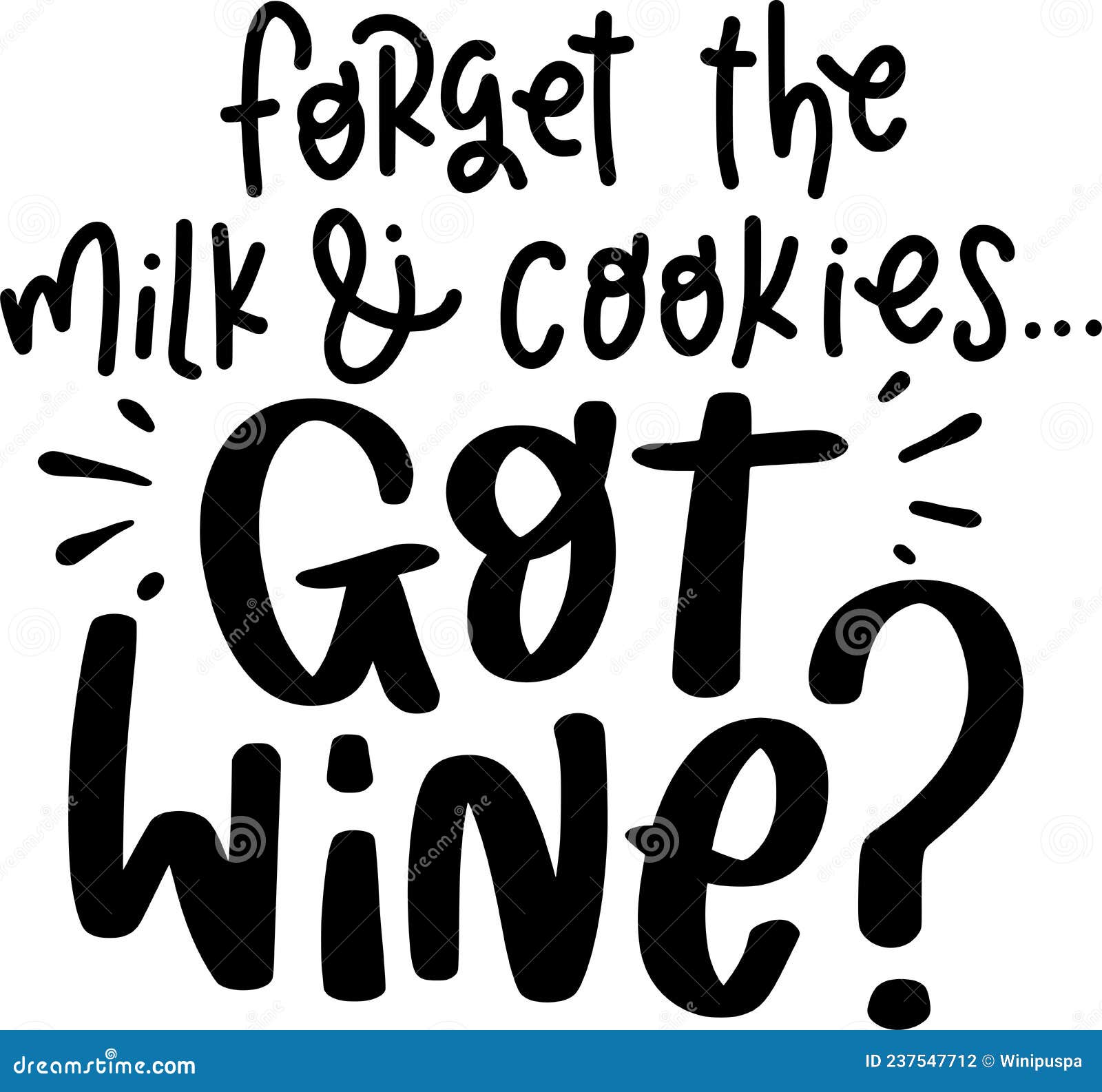 Forget the Milk and Cookies Got Wine Quotes, Funny Christmas Lettering ...