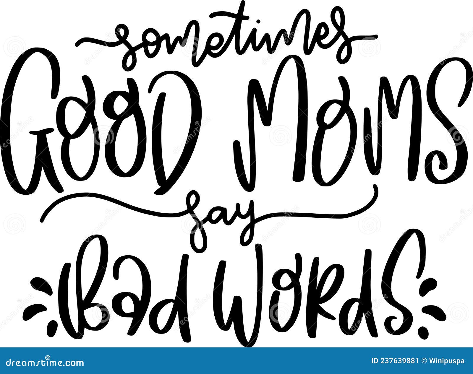 Sometimes Good Moms Say Bad Words Quotes, Sarcasm Mom Lettering Quotes ...