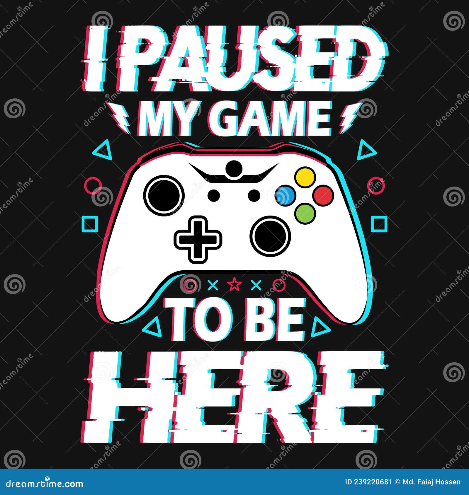 I Paused My Game To Be Here - Gaming Quotes T-shirt Design. Stock ...