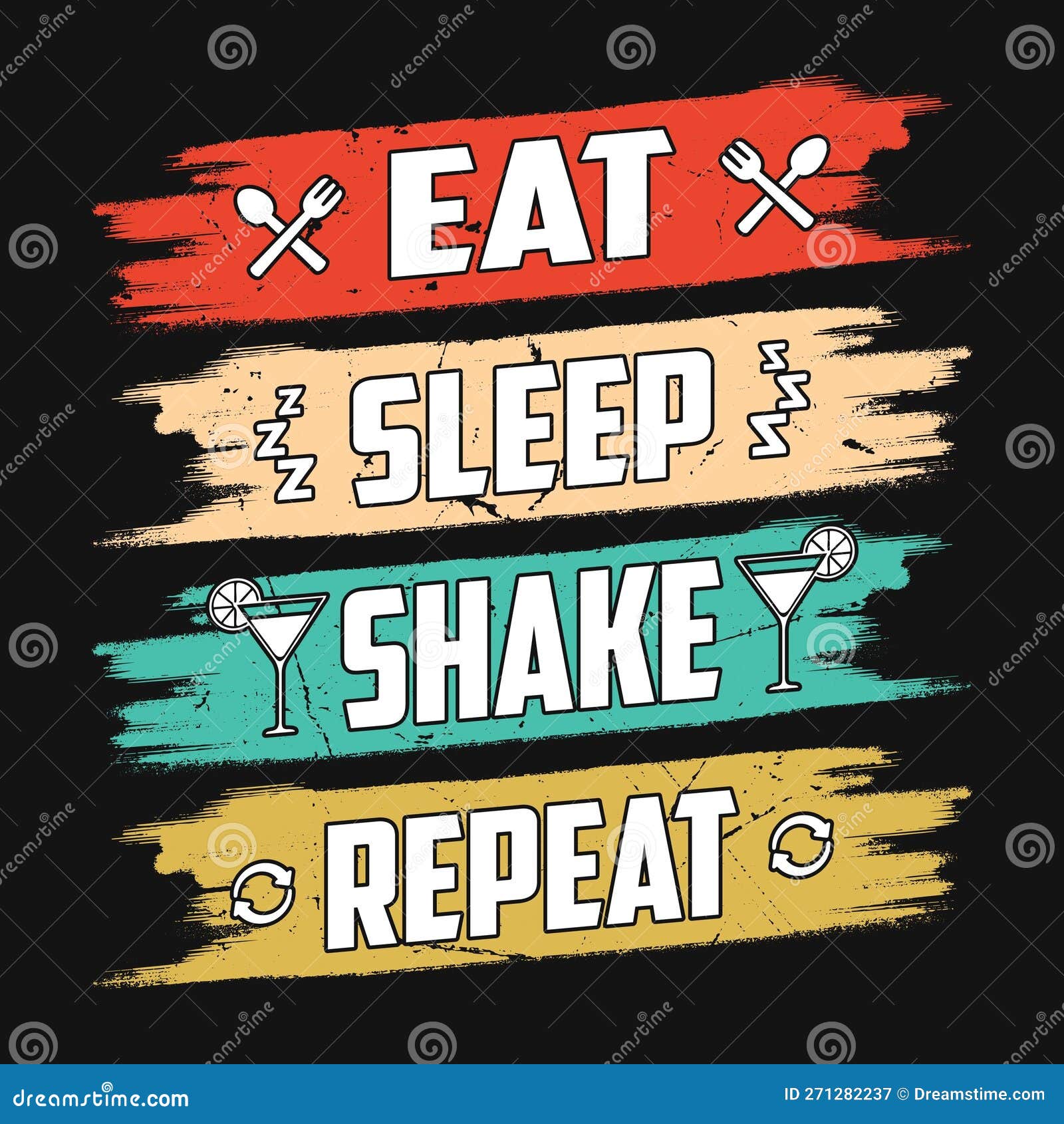 Eat sleep shake repeat stock vector. Illustration of nightlife - 271282237