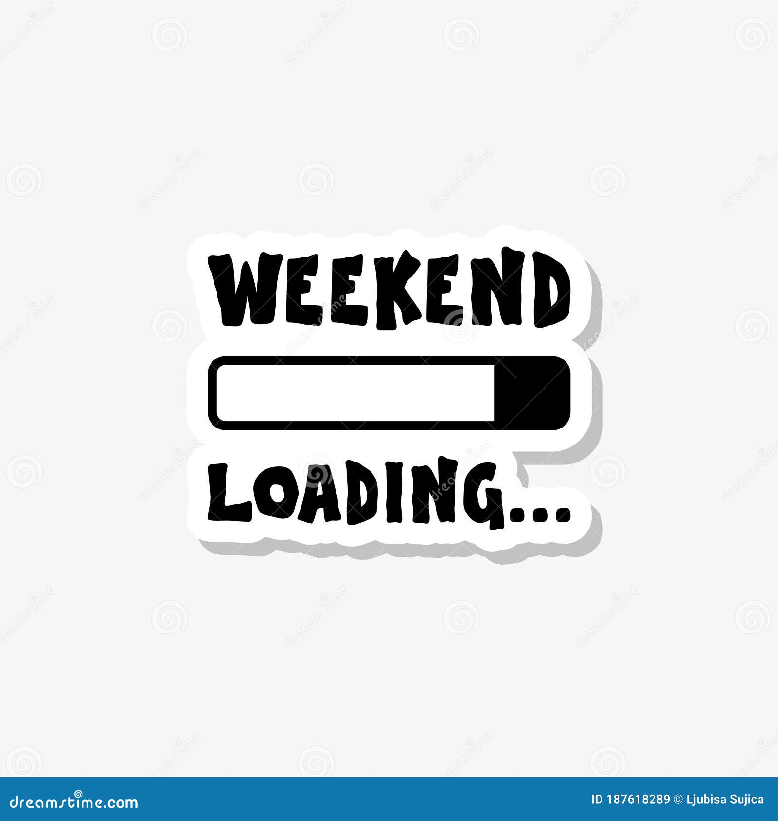 Weekend Loading Infographic With Loading Bar Sticker Isolated On Gray ...