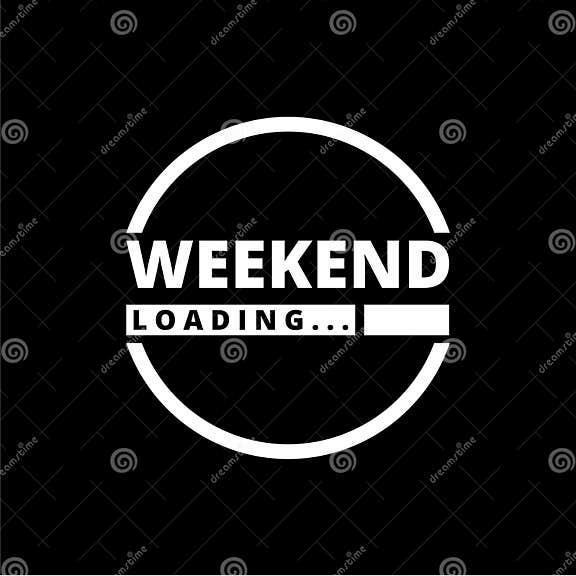 Weekend Loading Sign Isolated on Dark Background Stock Vector ...