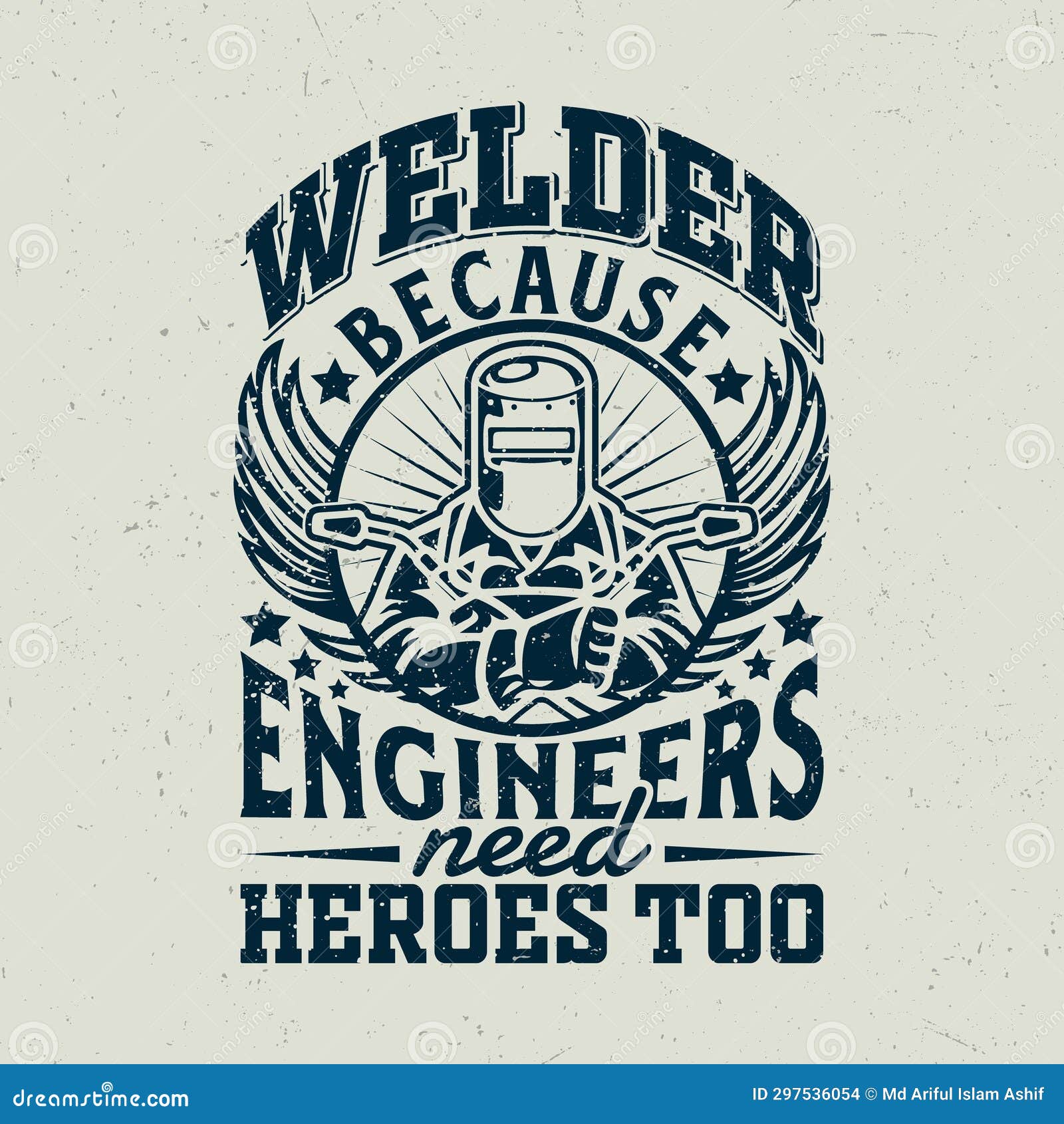 Welder because Engineers Need Heroes Too Stock Vector - Illustration of ...
