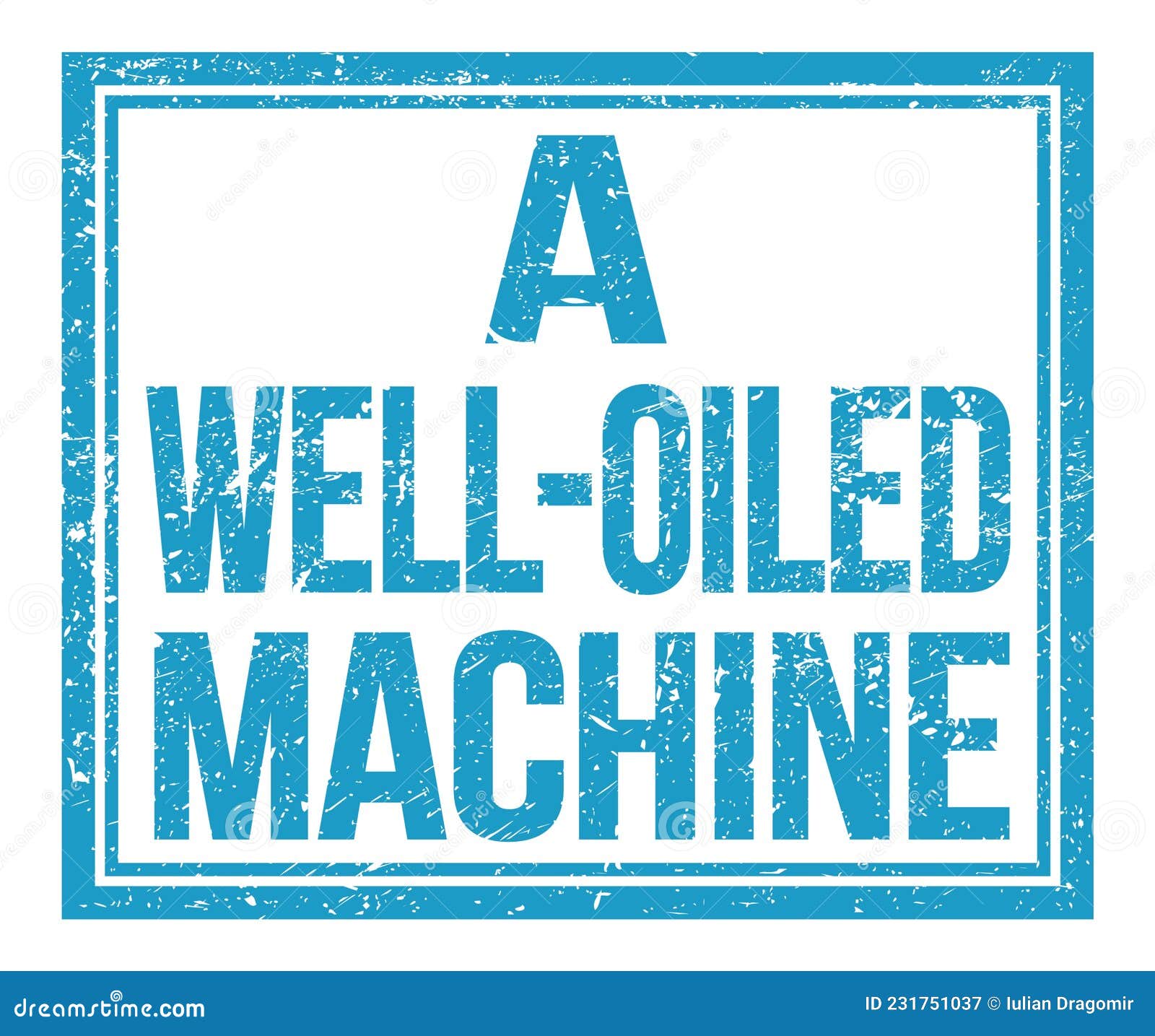 A WELL-OILED MACHINE, Text on Blue Grungy Stamp Sign Stock Illustration ...