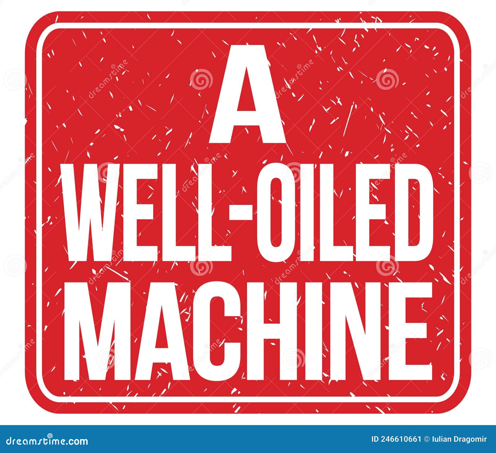 A WELL-OILED MACHINE, Words On Red Stamp Sign Royalty-Free Stock ...