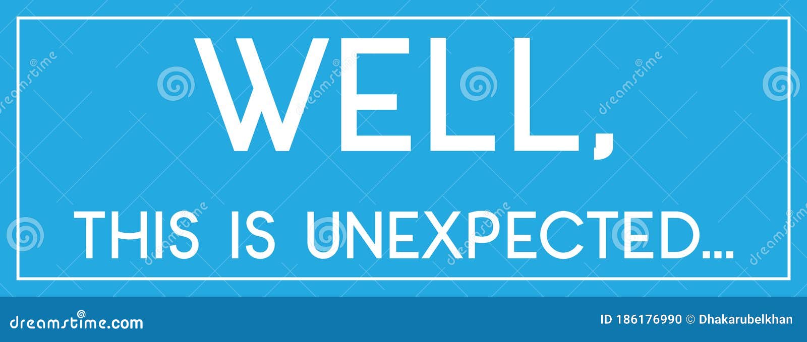 Well, this is unexpected.. stock vector. Illustration of motivation ...