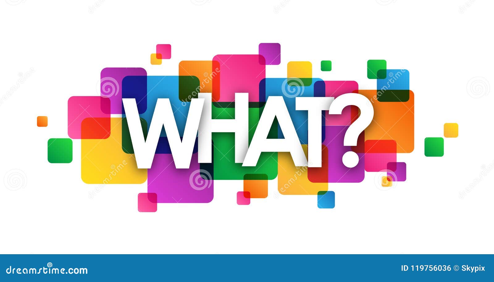 WHAT? Colorful Overlapping Question Marks Banner Vector Illustration ... WHAT? Colorful Overlapping Question Marks Banner Vector Illustration ...