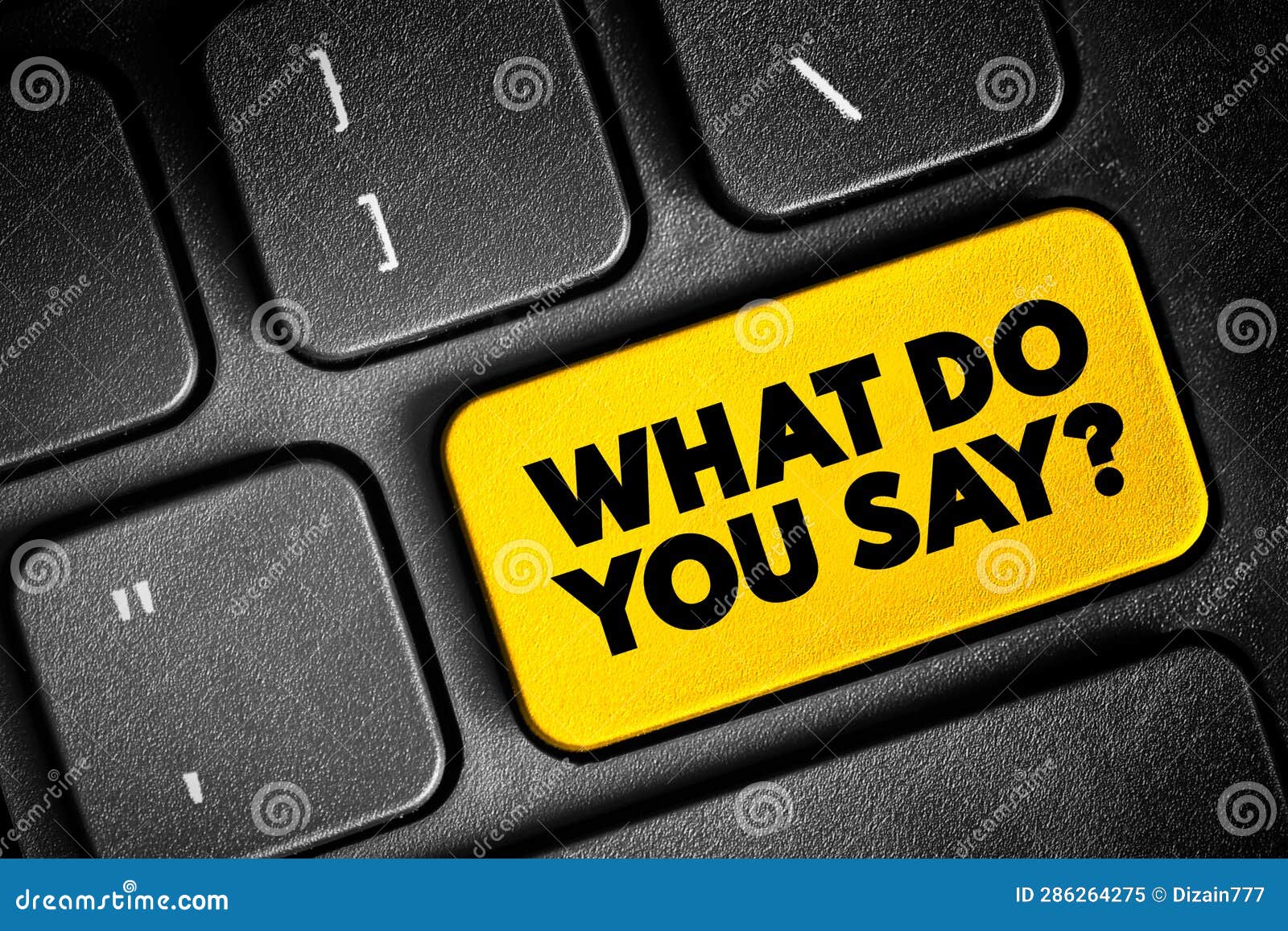 What Do You Say Question Text Button On Keyboard Concept Background Stock Image Image Of