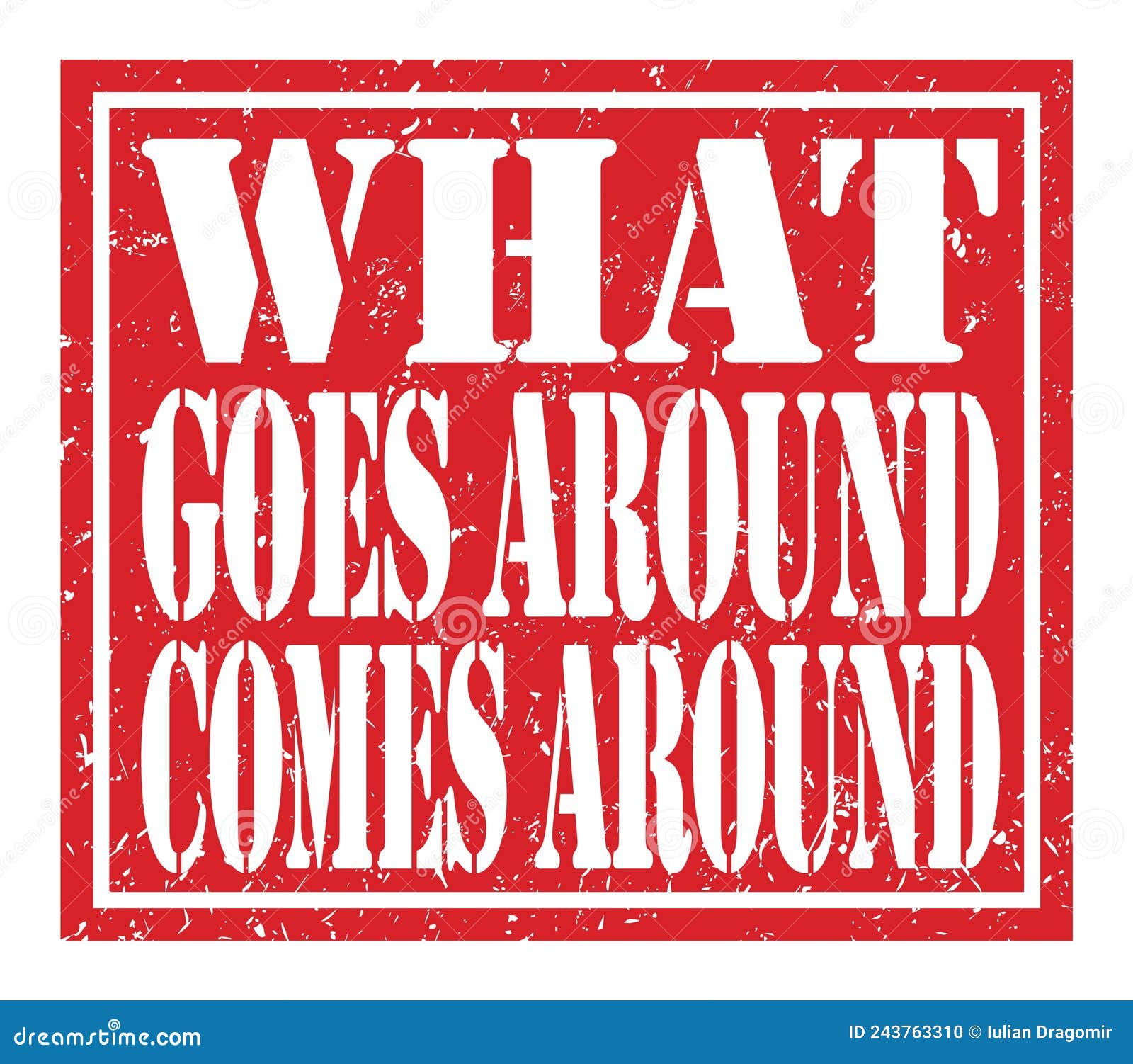 WHAT GOES AROUND COMES AROUND, Text Written on Red Stamp Sign Stock ...
