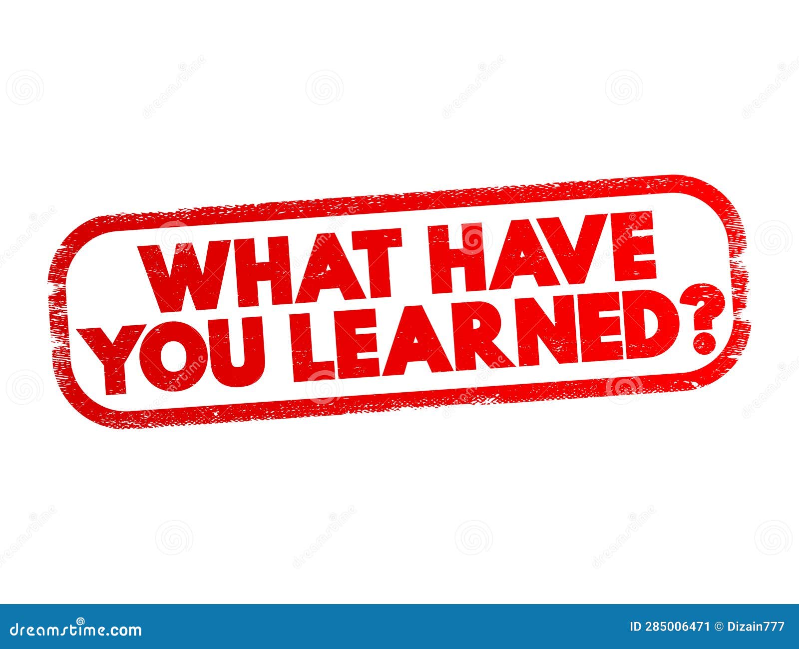 What Have You Learned Question Text Stamp, Concept Background Stock ... What Have You Learned Question Text Stamp, Concept Background Stock ...