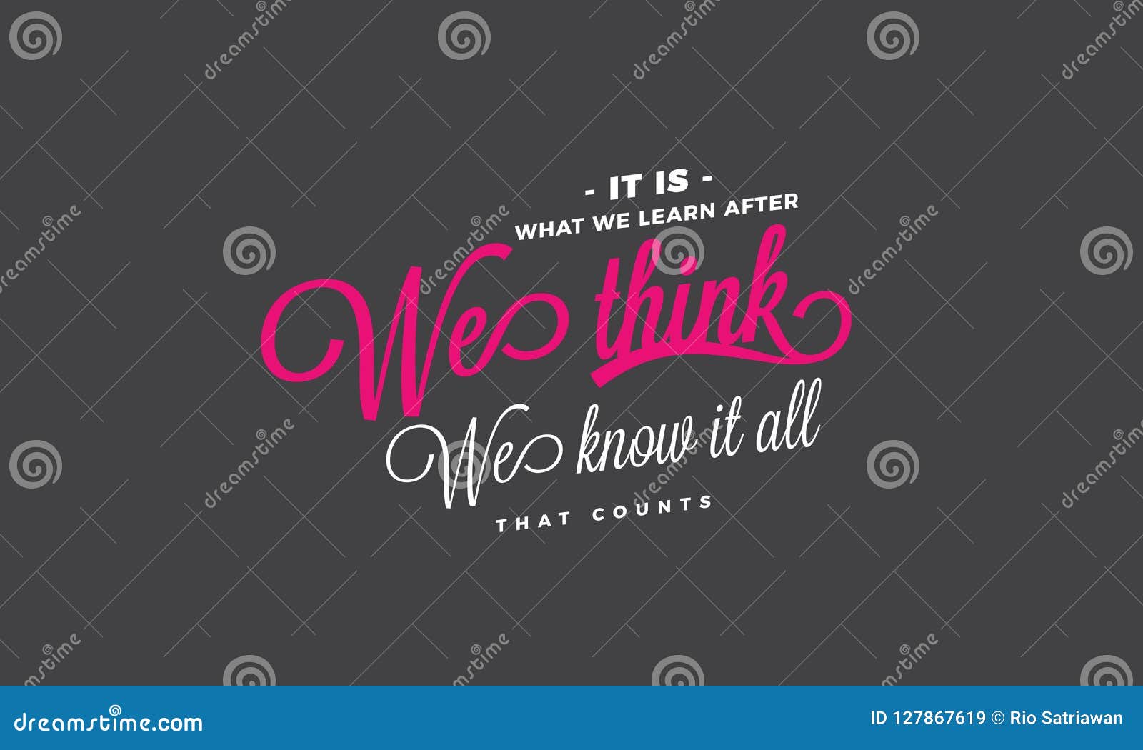 It is What we Learn after we Think we Know it All Stock Vector ...