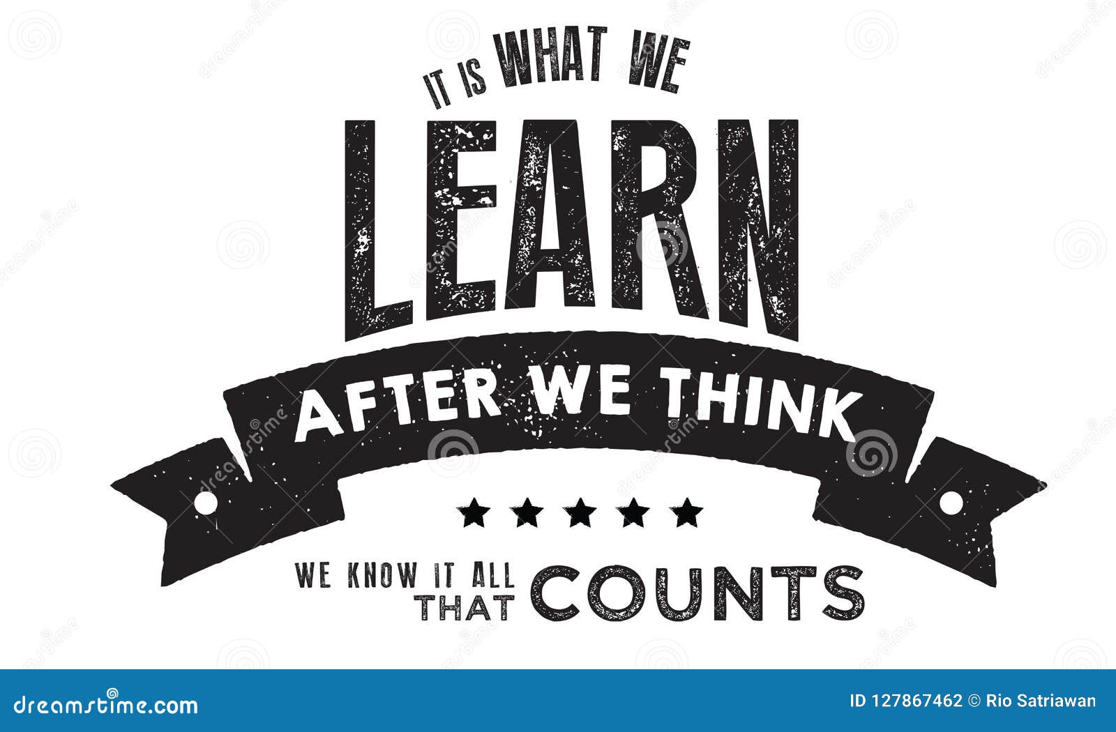 It is What we Learn after we Think we Know it All Stock Vector ...