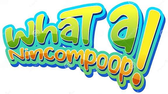 What a Nincompoop Text Word Stock Vector - Illustration of symbol ...