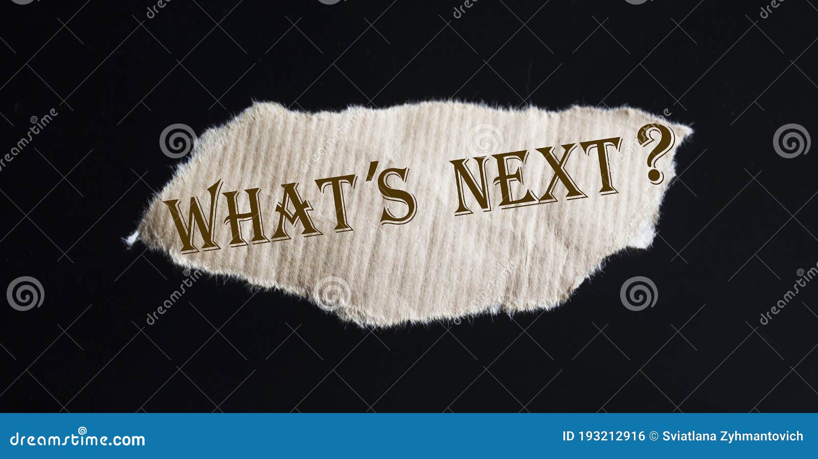 What`s Next the Text on Torn Brown Paper Stock Photo - Image of frame ...
