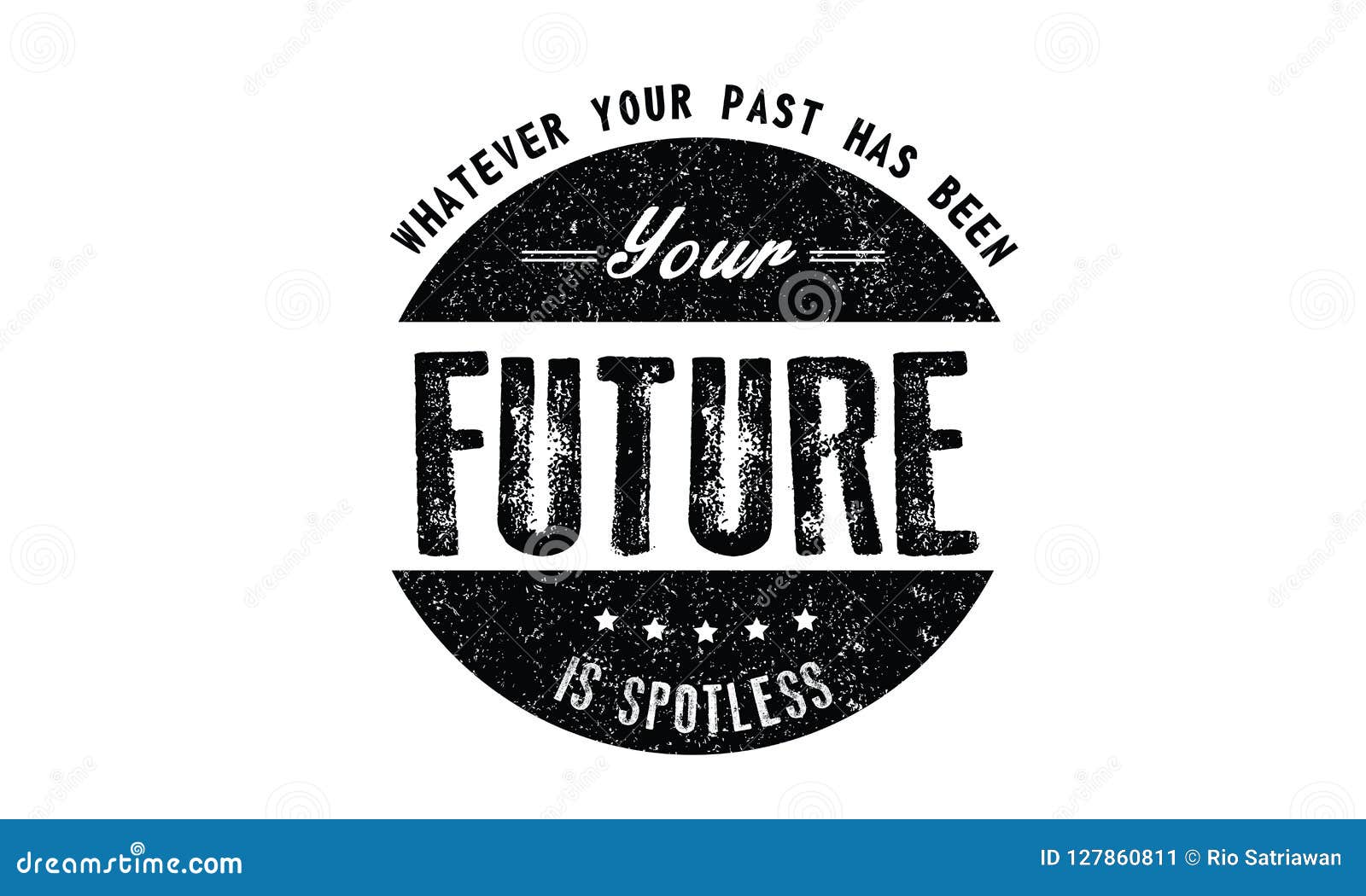Whatever Your Past Has Been, Your Future is Spotless Stock Vector ...