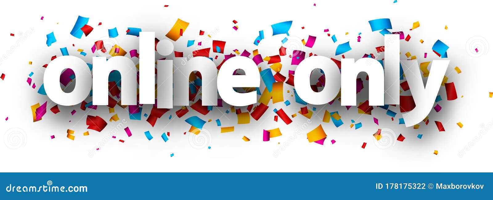 White Online only Sign Over Confetti Background Stock Vector ...